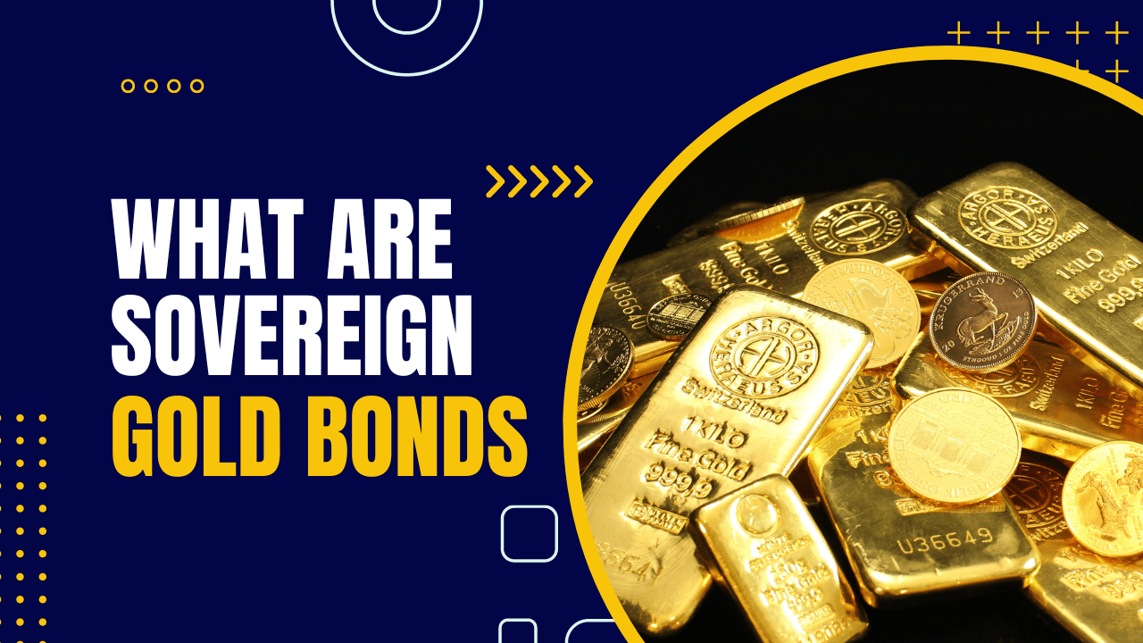 What are Sovereign Gold Bonds? - SDTECH